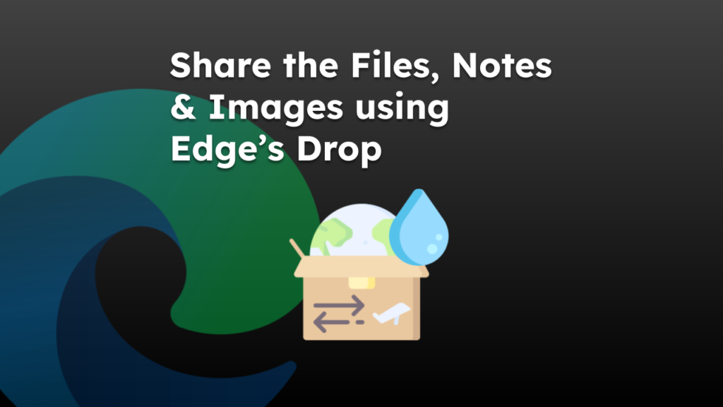 如何使用 Microsoft Edge Drop 传输文件 - TobMac